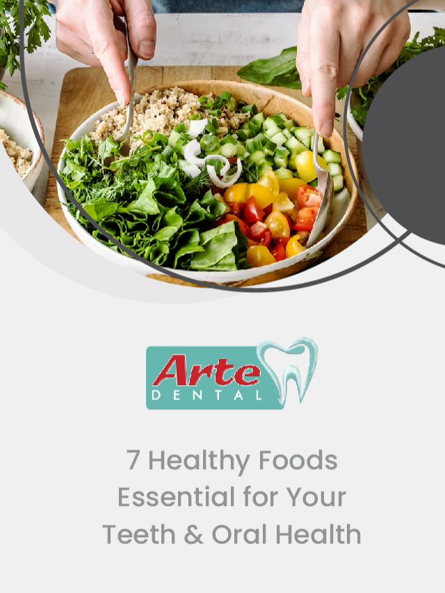 7 Healthy Foods Essential for Your Teeth & Oral Health | Arte Dental